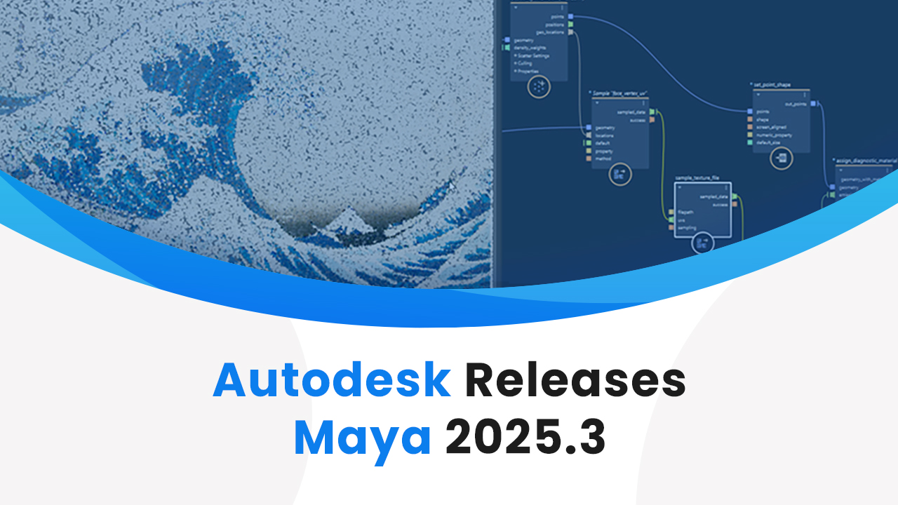 Autodesk Releases Maya 2025.3: New Features and Enhancements | XRender ...